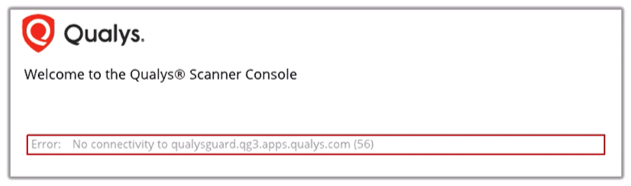 Error: No connectivity to qualysguard.qg3.apps.qualys.com (56)